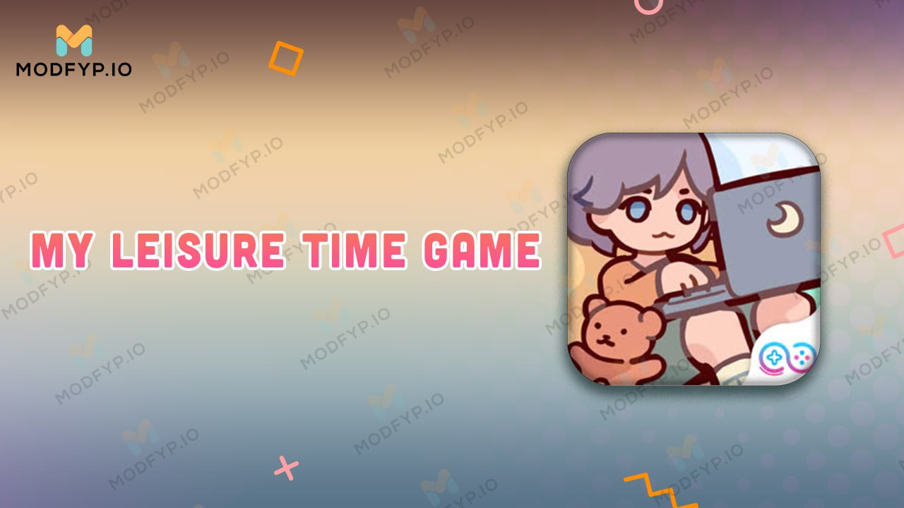 My Leisure Time Game APK 3.0 Download for Android latest version