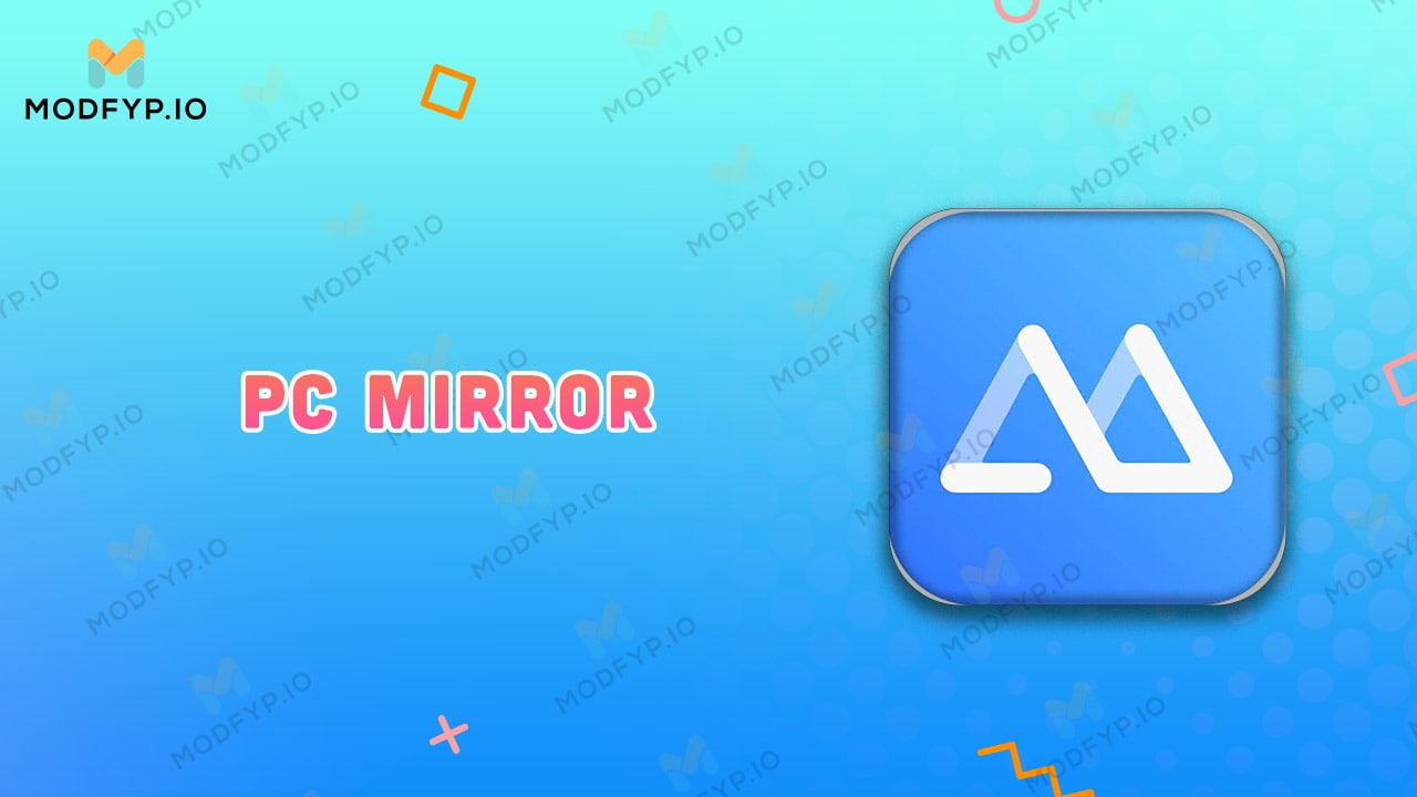 PC Mirror APK 1.8.16.2 Download for Android latest version