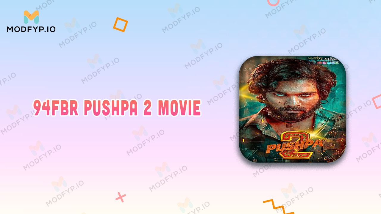 94FBR Pushpa 2 Movie (Full) Download latest version for Android