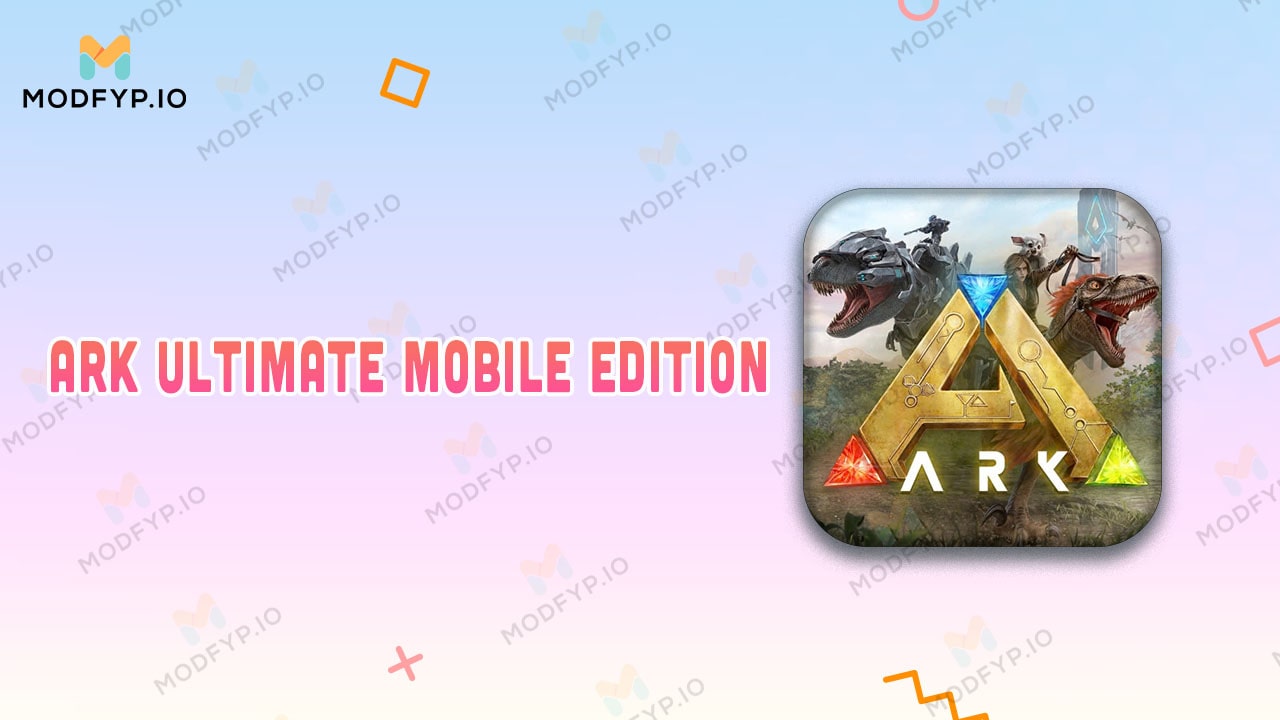 ARK Ultimate Mobile Edition APK 1.0 (Full Game) Download 2025