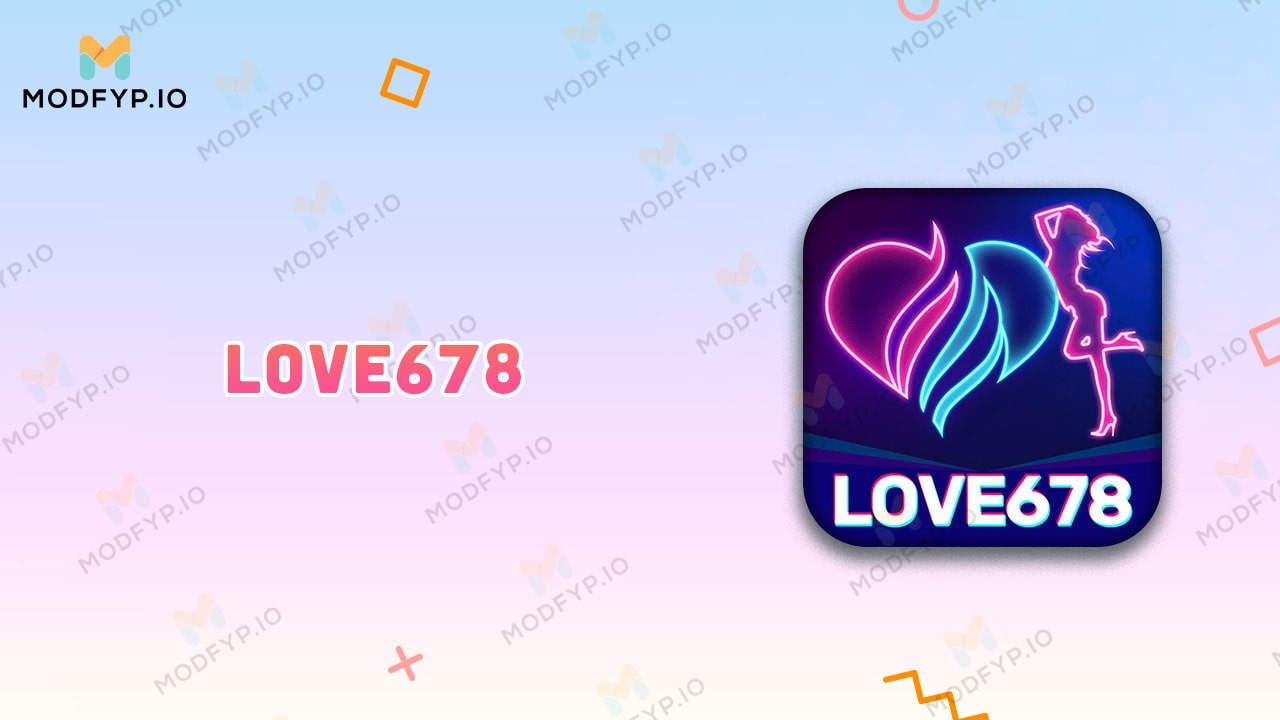 Love678 APK 3.6 Unduh untuk Android versi terbaru