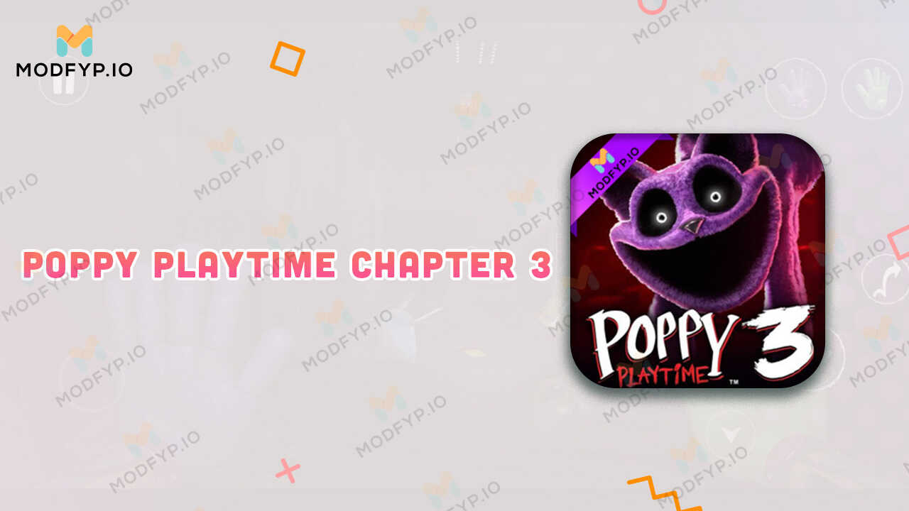 Poppy Playtime Chapter 3 APK 1.0.25 Download for Android