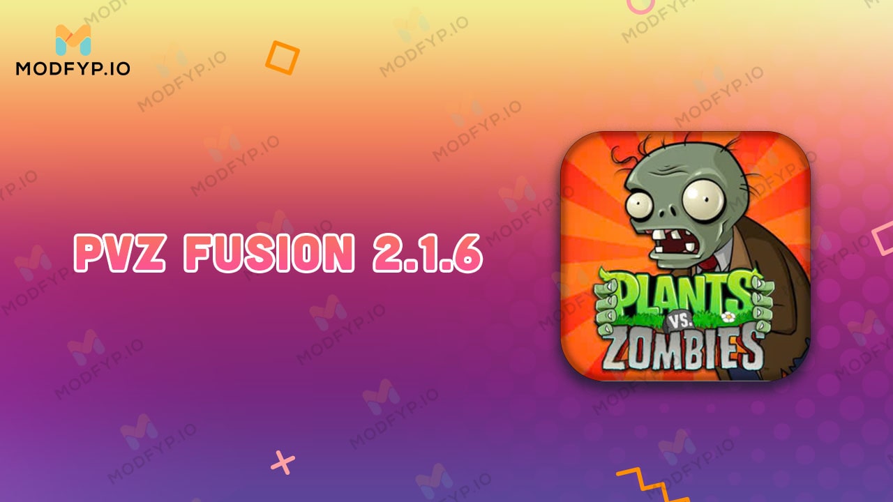PVZ Fusion 2.1.6 APK (Mod Menu) Download latest version for Android