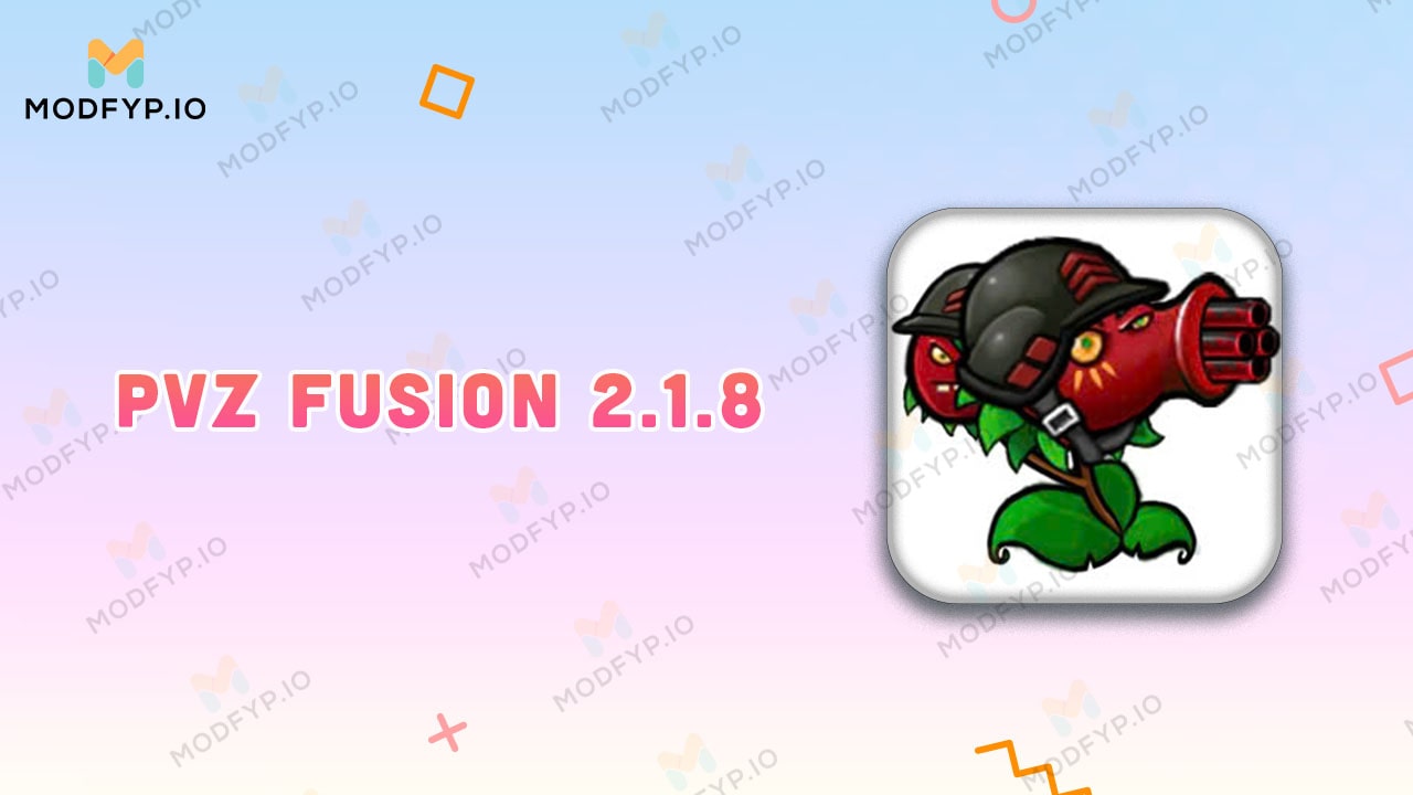 PVZ Fusion 2.1.8 APK (Full Version) - Download for Android 2025