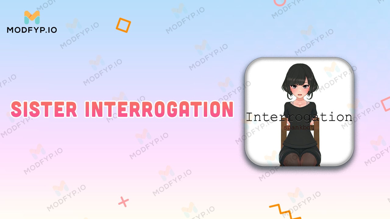 Sister Interrogation APK 1.0 - Free Download for Android 2025