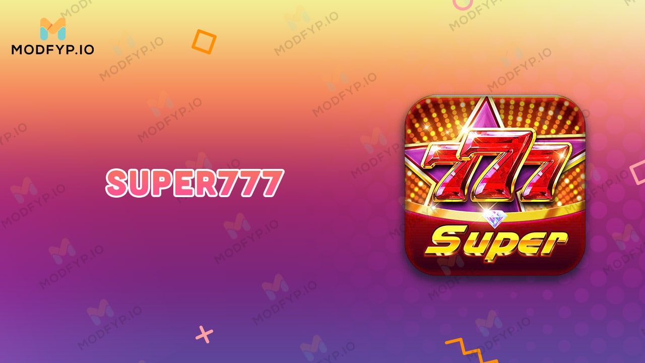 Super777 APK 3.9 Free Download for Android latest version