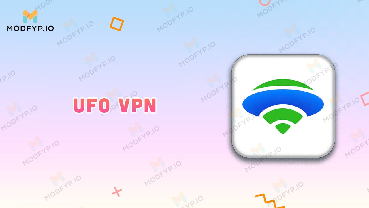 UFO VPN APK 3.5.0 Free Download latest version for Android