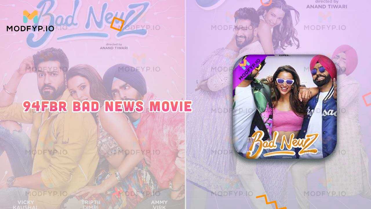 94FBR Bad News Movie (Full) - Download for Android 2024