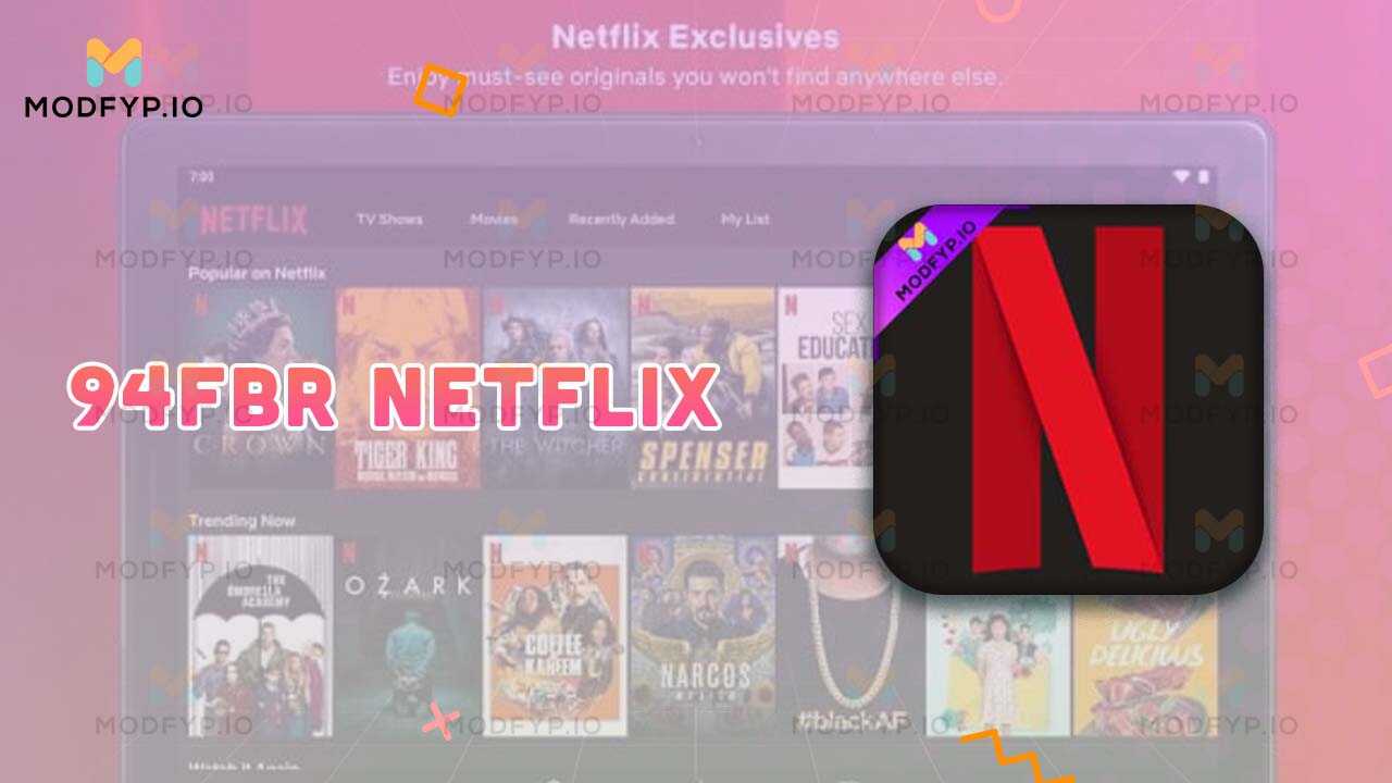 94FBR Netflix APK 8.141.1 (Premium) Download for Android 2024