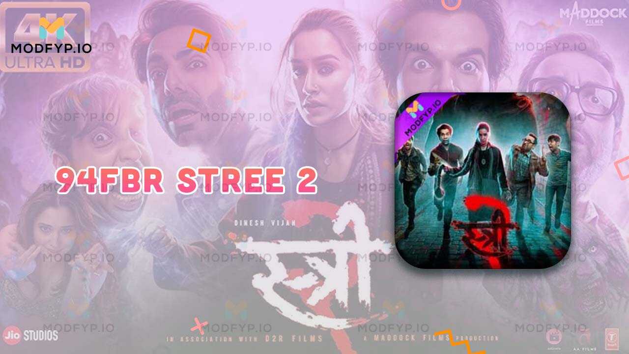 94fbr Stree 2 APK 3.0 (Full Movie) Download for Android 2025