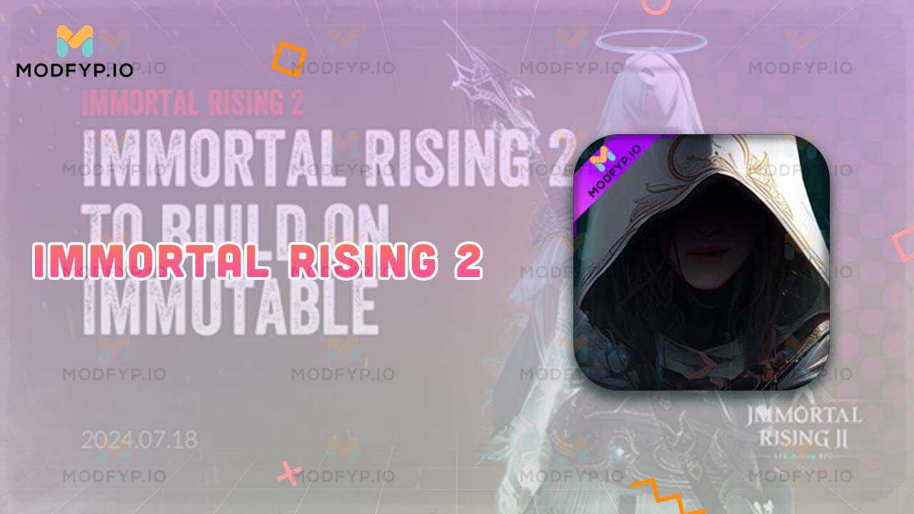 Immortal Rising 2 APK 2024 Download latest version for Android