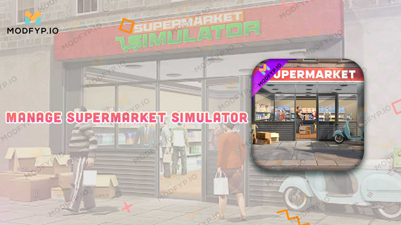 Manage Supermarket Simulator APK 2.7.11 Download for Android