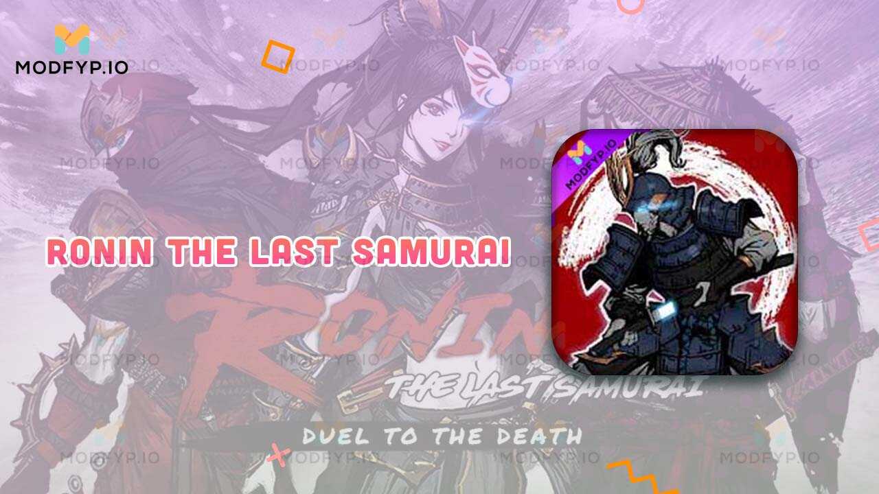 Ronin The Last Samurai APK 2.19.764 Download latest version for Android