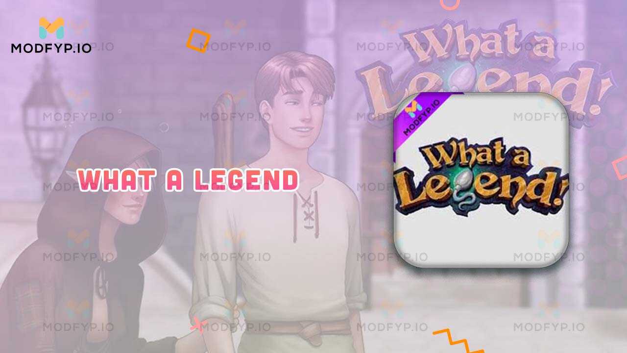 What a Legend APK 0.7 Download latest version for Android