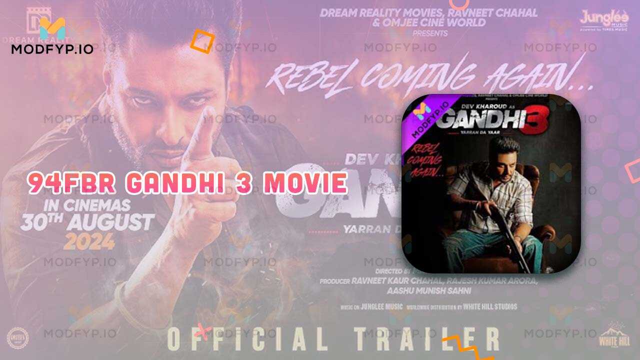 94FBR Gandhi 3 Movie APK (Full) Download for Android 2024