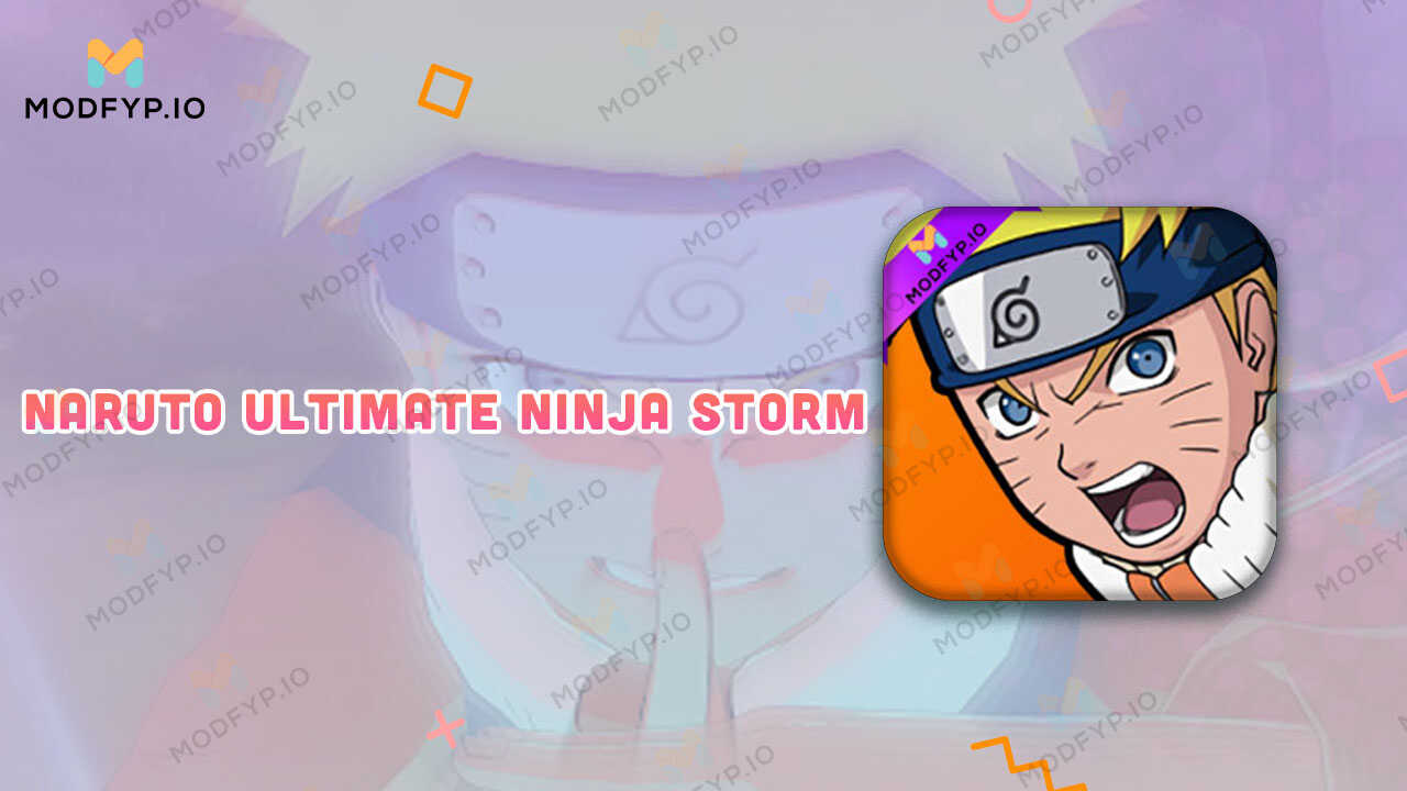 NARUTO Ultimate Ninja STORM APK 1.1.1 Download for Android 2024