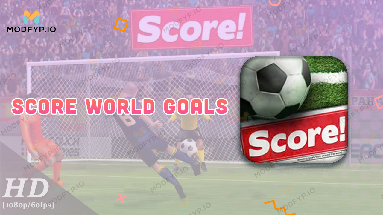 Score World Goals APK 2.75 Download for Android 2024