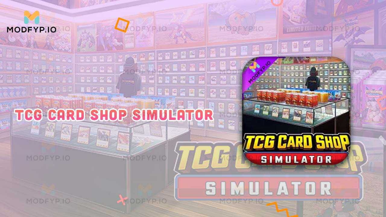 TCG Card Shop Simulator APK 0.3.5 Download latest version 2024